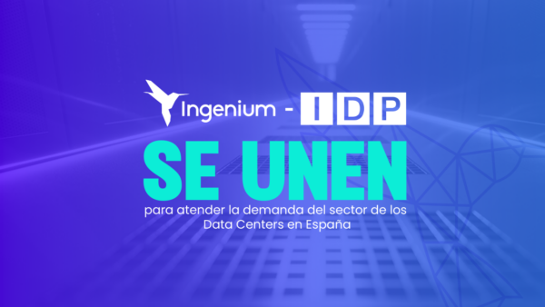 Ingenium e IDP se unen para atender Data Centers en España - INGENIUM